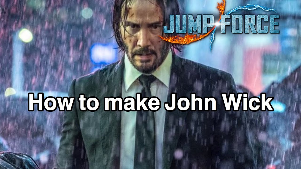 Jump Force: How to make John Wick - YouTube