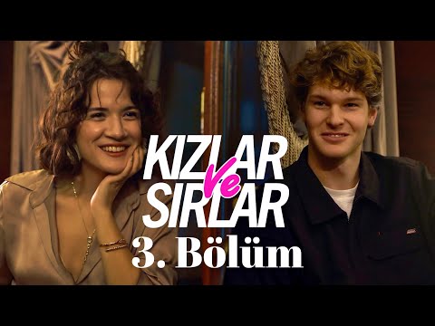Kızlar ve Sırlar 3. Bölüm : \