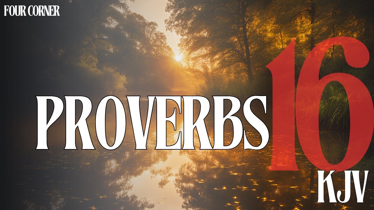 Proverbs Chapter 16 (KJV) - The Plans of the Heart | Female Voice with ...