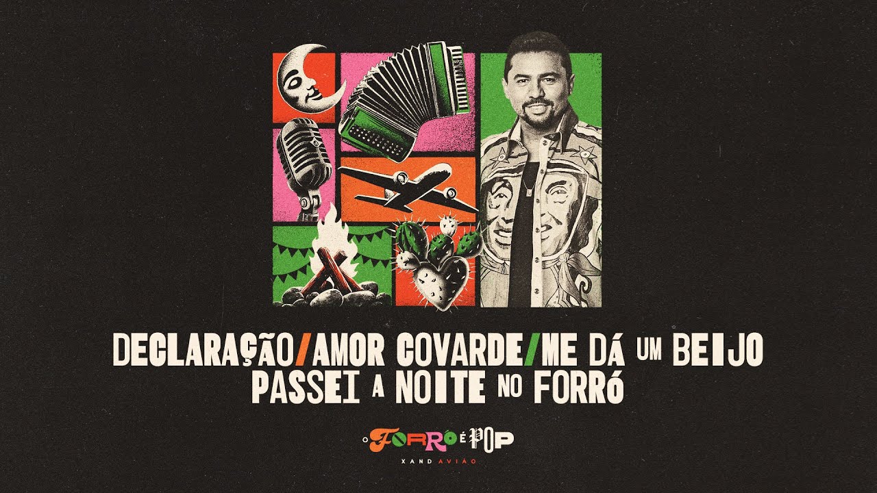 Declaração/Amor Covarde/Me Dá Um Beijo/Passei a Noite No Forró - Xand ...