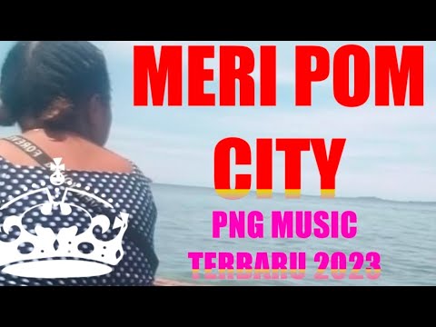 Meri Pom City🌴Official Music Cover Video🌴PNG Music🌴Terbaru 2023🌴 - YouTube