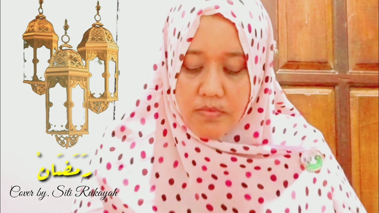 Ramadlan Cover by Siti Rukayah || Semoga kita dipertemukan pada ...