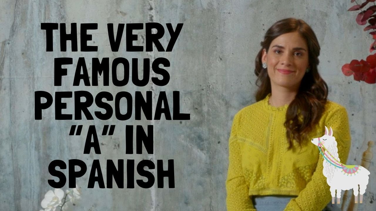 The Very Famous Personal a In Spanish YouTube the-very-famous-personal-a-in-spanish-youtube