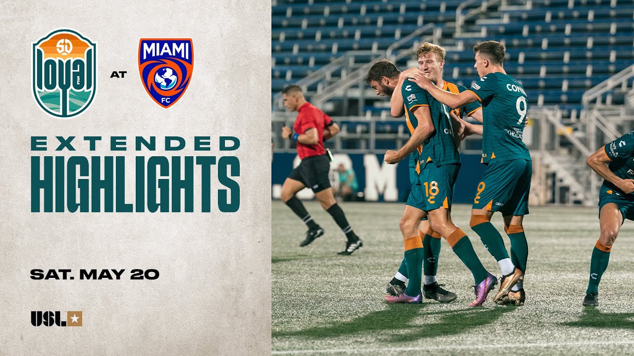 San Diego Loyal at Miami FC | USL Championship Highlights | 05/20/2023 ...