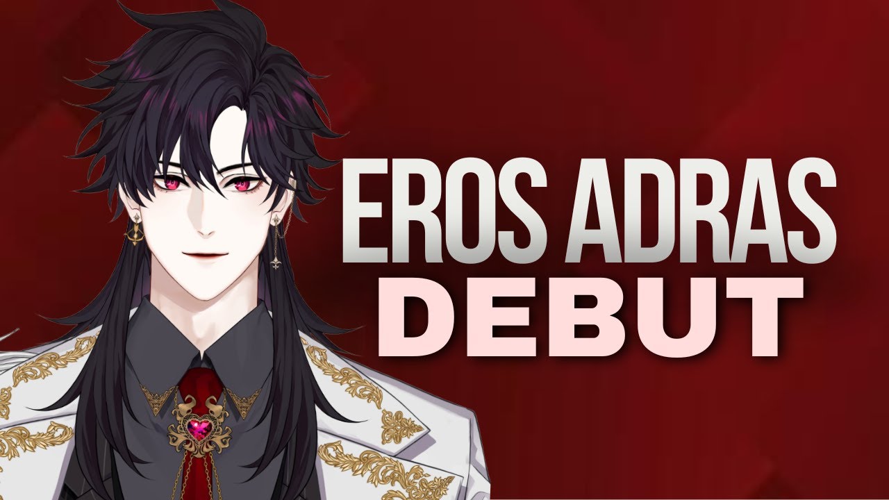 【DEBUT STREAM】GOD OF LOVE, EROS ADRAS HAS ARRIVED! - YouTube
