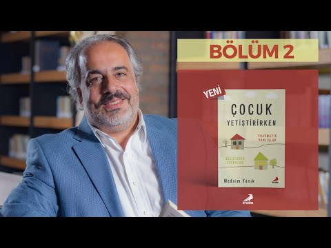 Çocuğu Anne ve Babanın Yıkıcı Kavgaları Arasında Bırakmak - BÖLÜM 2
