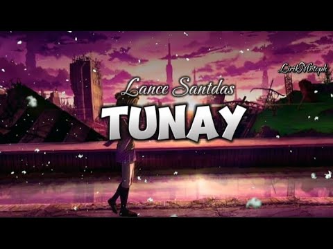 TUNAY - LANCE SANTDAS (LYRICS) - YouTube