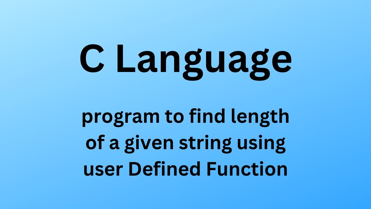 Length of a Given string using user defined function - YouTube