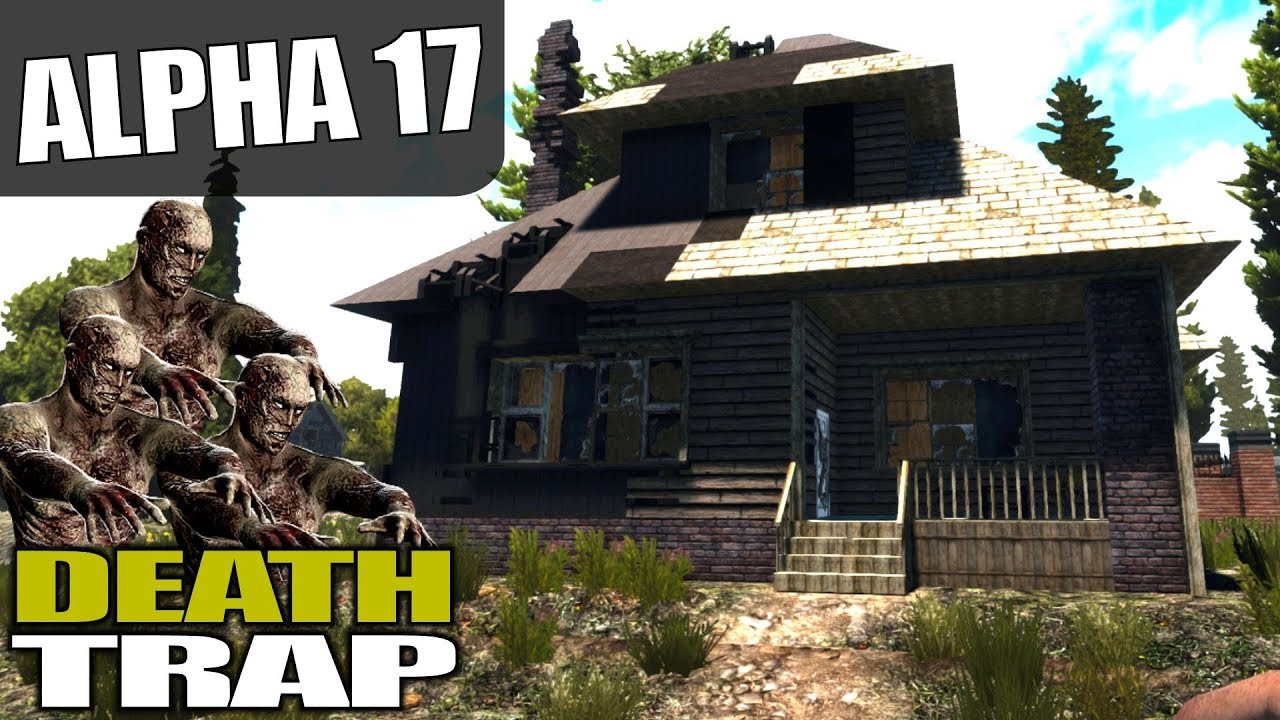 ALPHA 17 | DEATH TRAP | 7 Days to Die Alpha 17 Gameplay | S17E13 - YouTube
