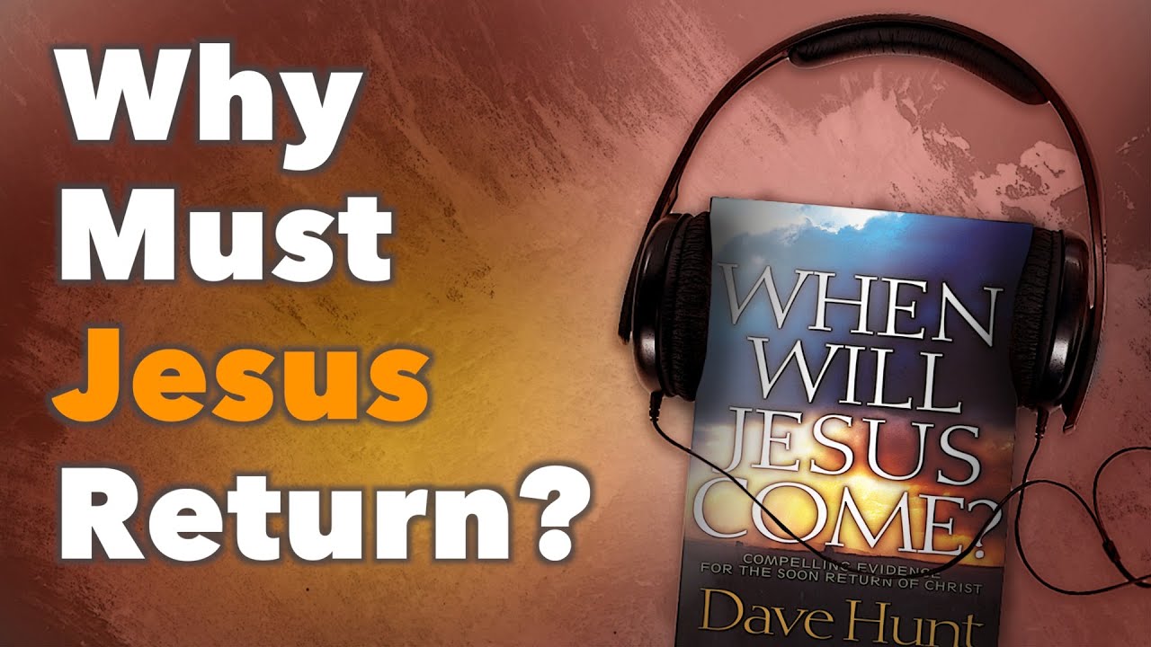 Why Must Jesus Return? - YouTube