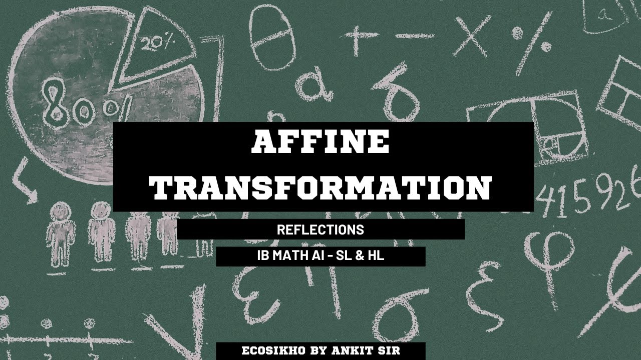 Affine Transformations - Reflection - Video 3 - [IB Math AI / AA HL ...