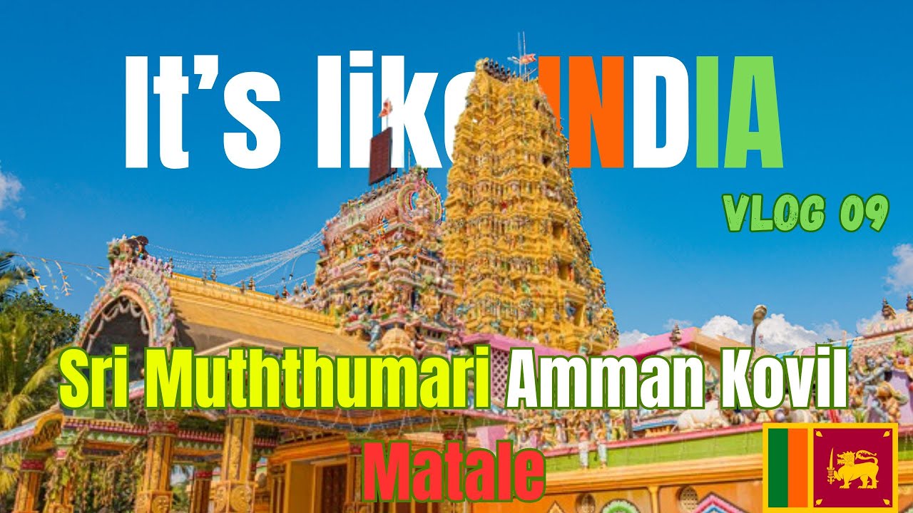 Sri Lanka :Sri Muththumari Amman Kovil Matale |TRAVEL VLOG#9@🇱🇰 - YouTube