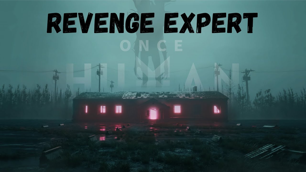 Once Human Revenge Expert - YouTube