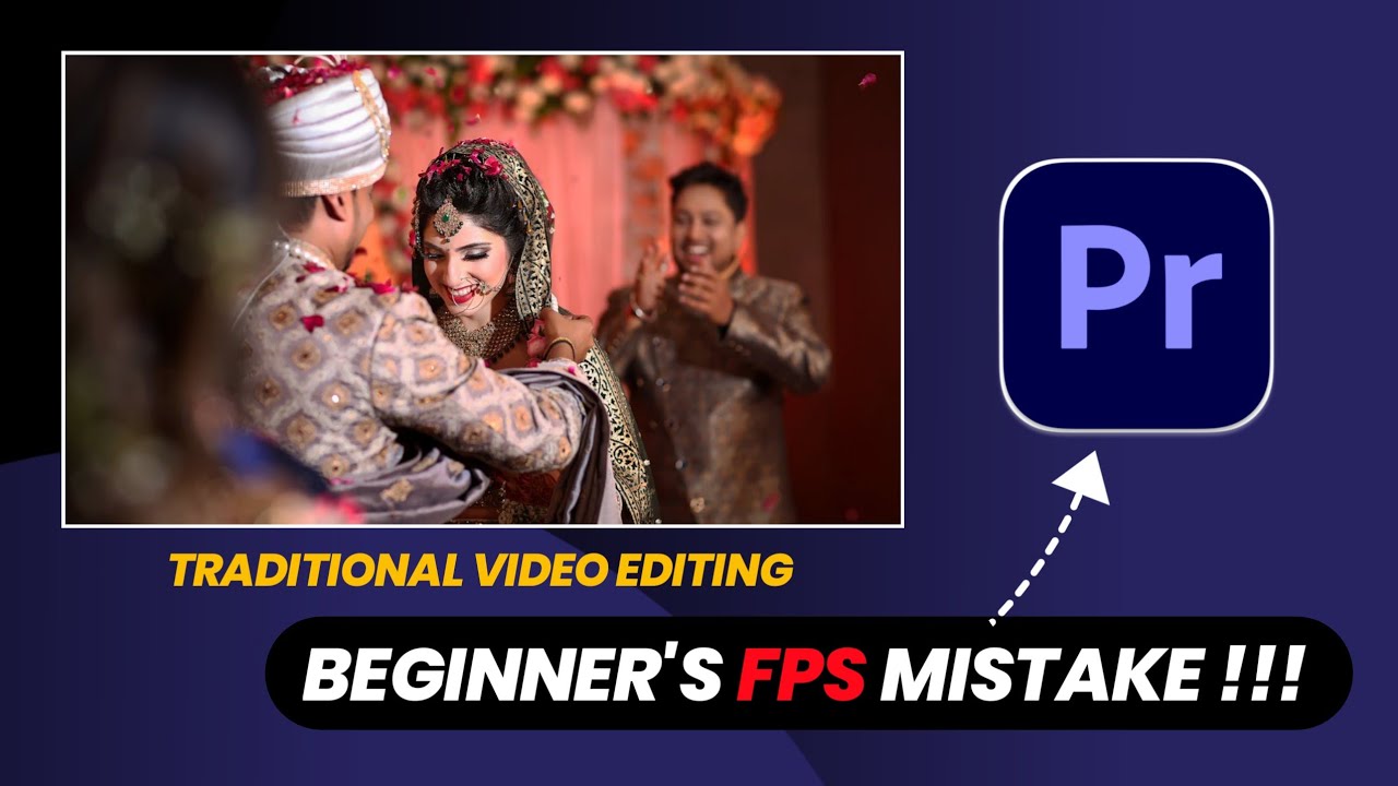 Traditional Video Editing: FPS Errors Every Beginner Makes | Premier ...