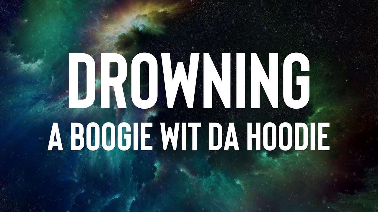 A Boogie Wit da Hoodie - Drowning (Lyrics) - YouTube