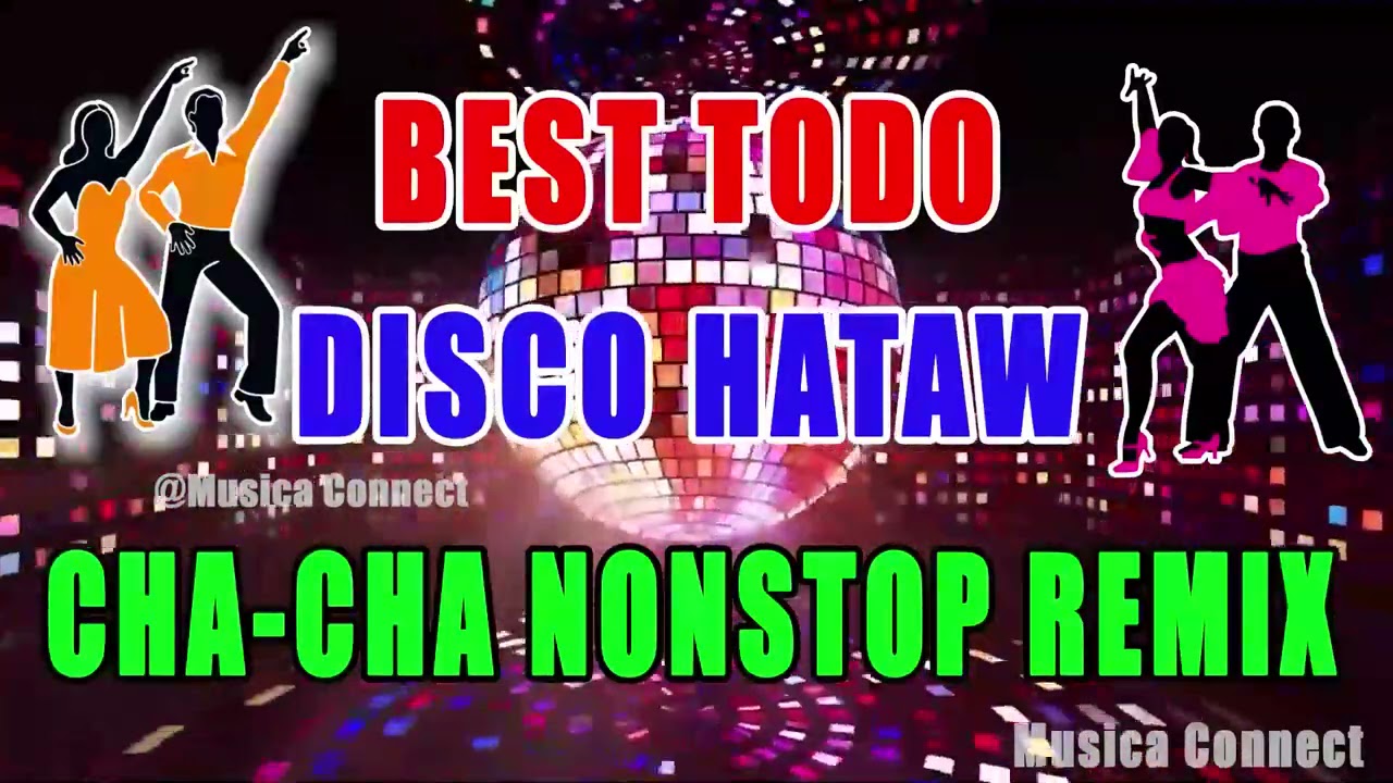 NONSTOP CHACHA MEDLEY 2021 - BEST TODO HATAW DISCO CHACHA -MALUPIT NA ...