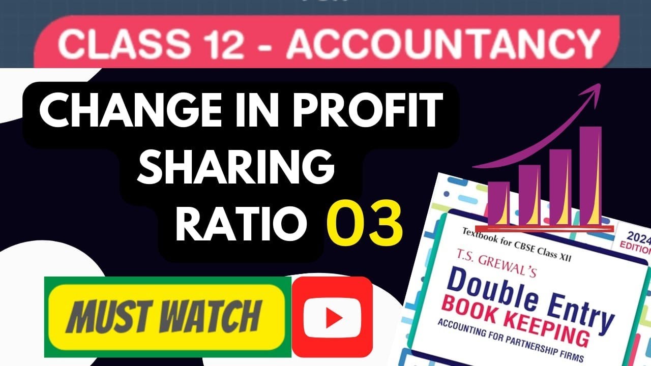 Chapter- 3: Change in Profit Sharing Ratio 03 ( class--12) - YouTube