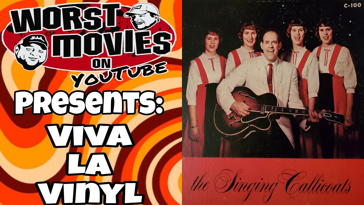 Worst Movies On YouTube Presents: Viva La Vinyl "The Singing Callicoats ...