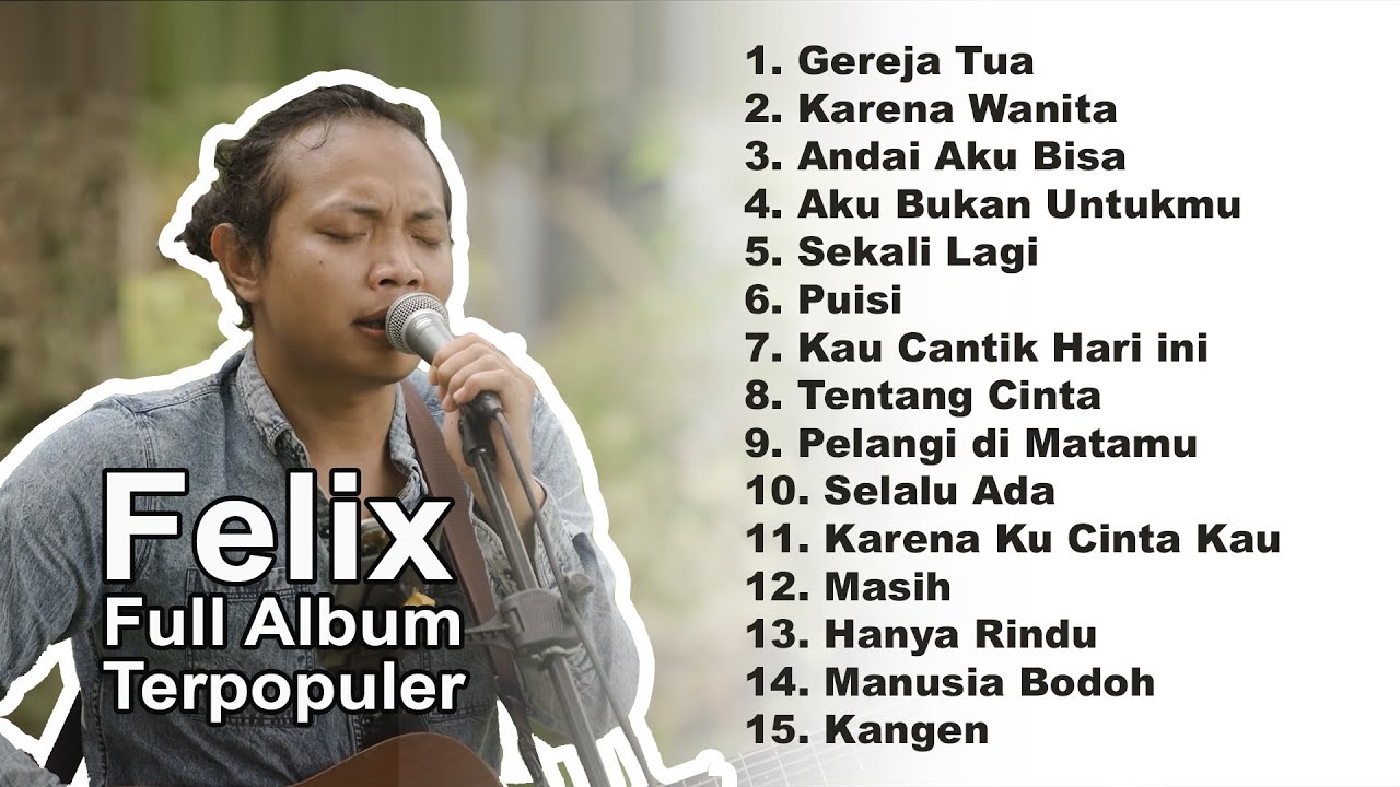 FULL ALBUM COVER FELIX TERPOPULER | KUMPULAN LAGU FELIX IRWAN TERHITS ...