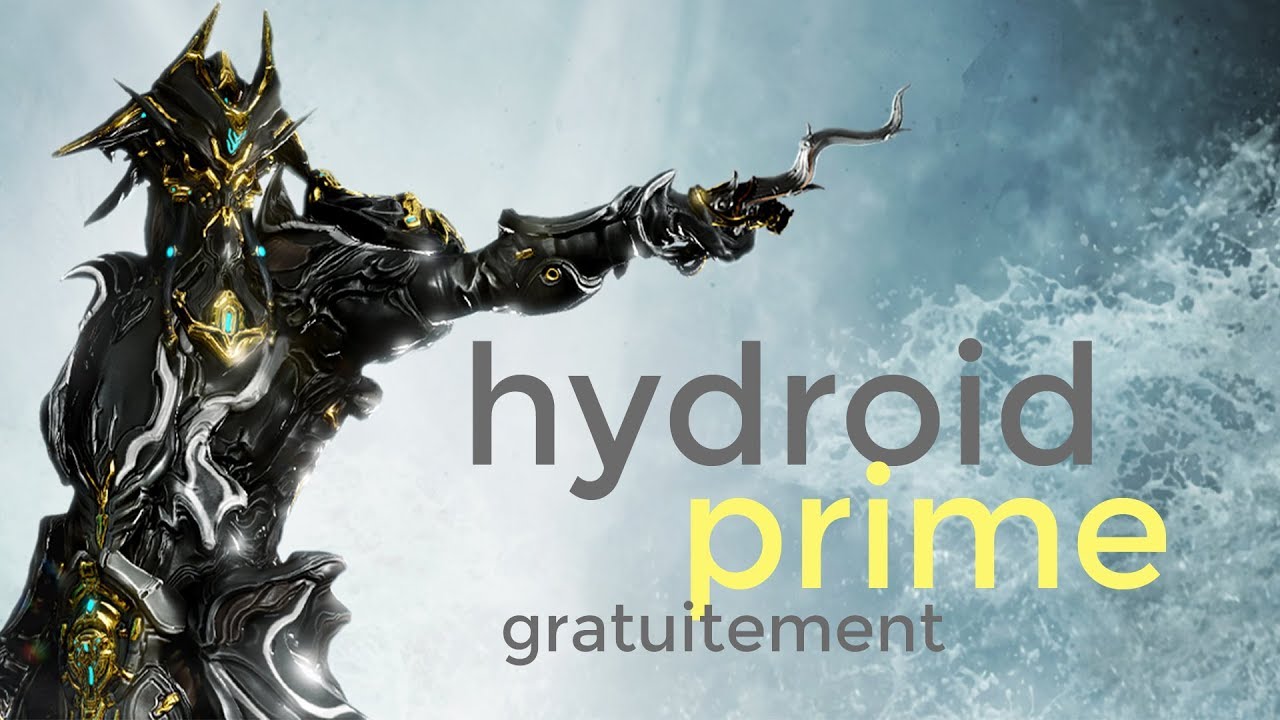 Comment avoir Hydroid Prime [FR] [Warframe] - YouTube