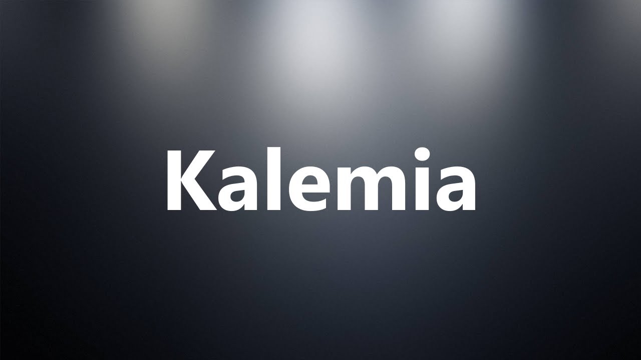 Kalemia - Medical Meaning and Pronunciation - YouTube