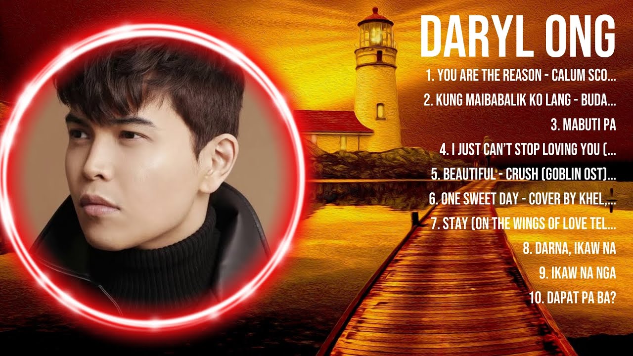 Daryl Ong 2024 Greatest Hits ~ Daryl Ong Songs ~ Daryl Ong Top Songs ...