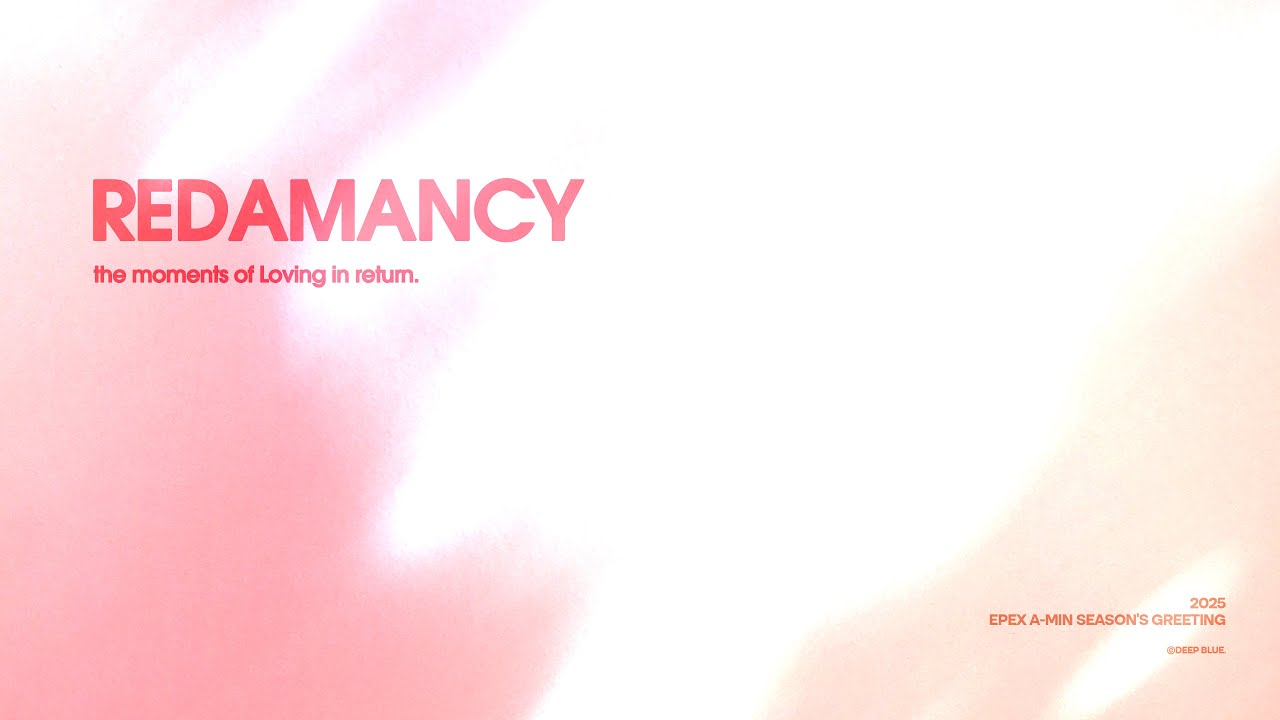 2025 EPEX AMIN SEASON'S GREETING : REDAMANCY by Deep Blue. - YouTube