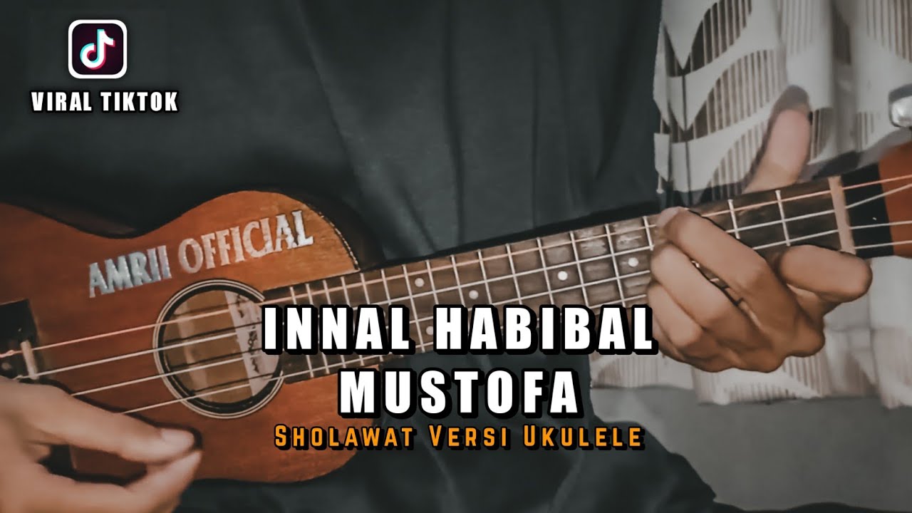 INNAL HABIBAL MUSTOFA ( Sholawat ) Cover Ukulele By Amrii Official ...
