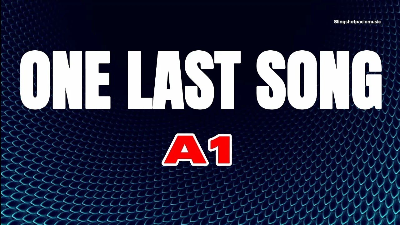 ONE LAST SONG - A1 (Lyrics)🎵 - YouTube
