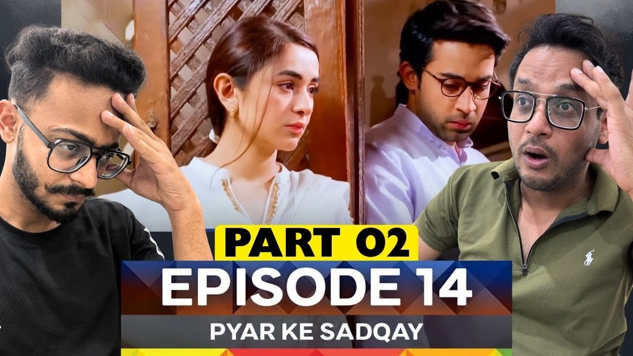 Pyar Ke Sadqay Episode 14 | Part 02 | Abdullah–Mahjabeen’s Sweet Chaos ...