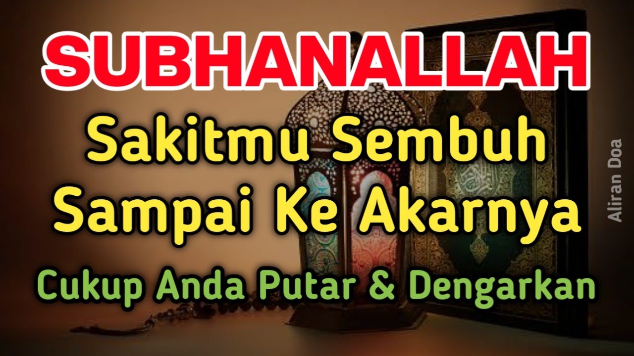 SUBHANALLAH🤲PUTAR & DENGARKAN 10 MENIT S4KITMU S£MBvH TOTAL SAMPAI KE ...