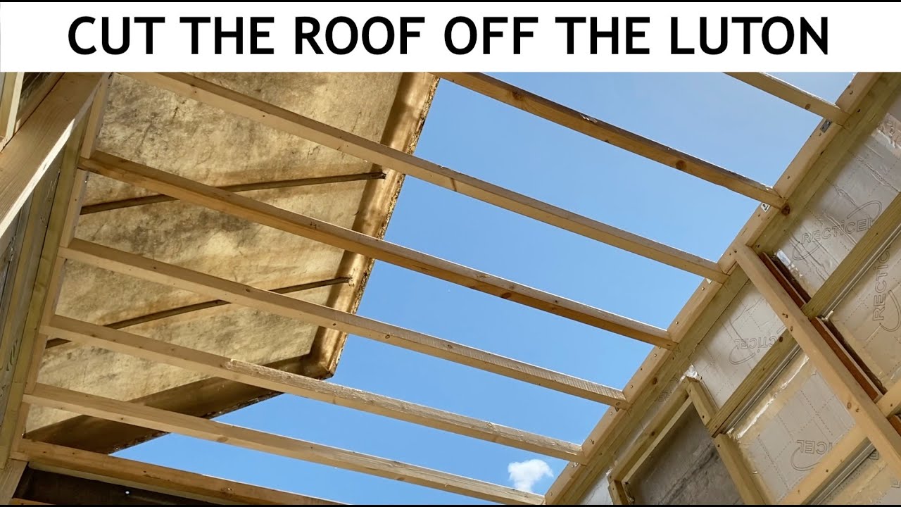 We Cut The Roof Off The Luton! - YouTube
