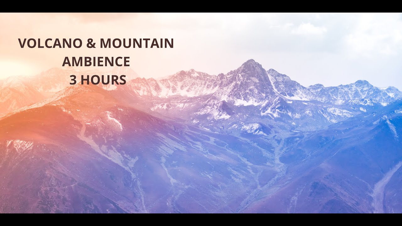 "Peaceful Volcano & Mountain Ambience | Deep Relaxation, Sleep ...
