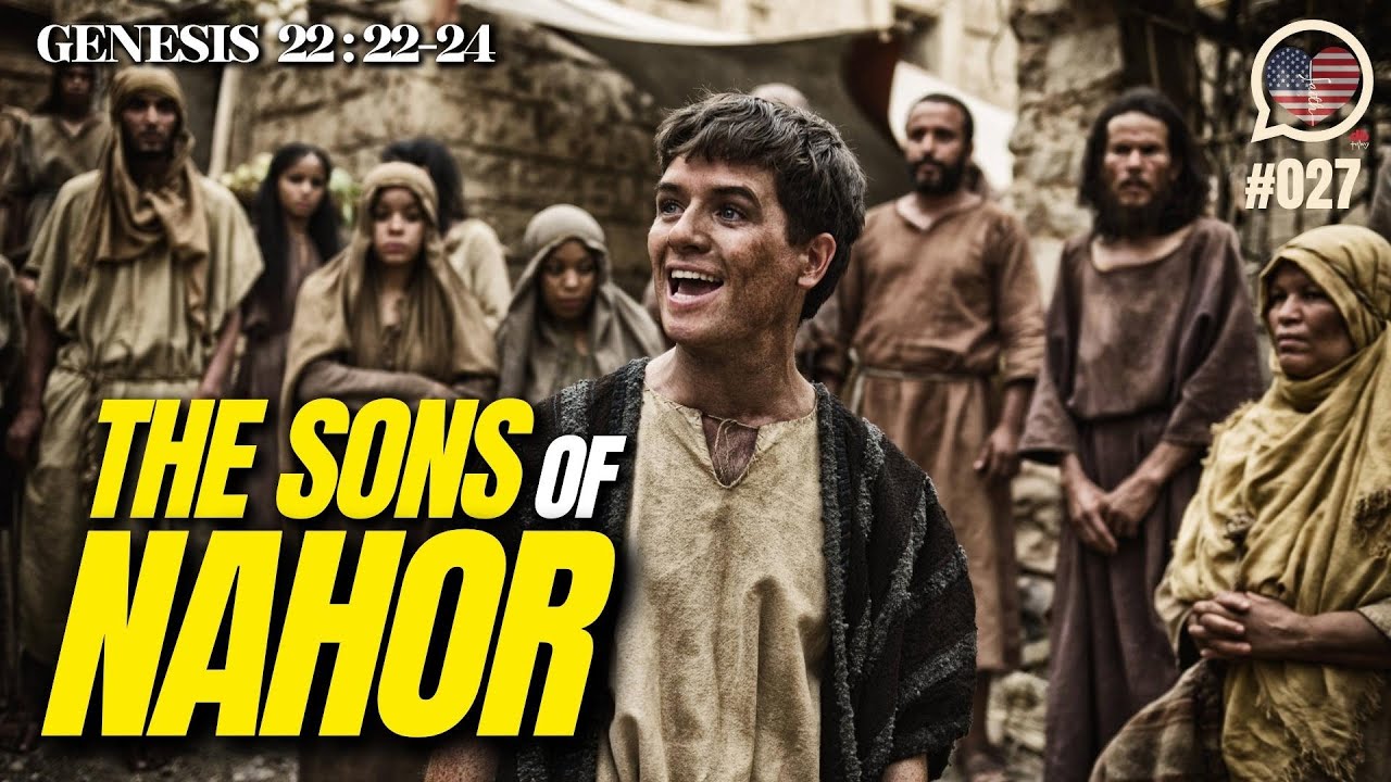 “THE SONS OF NAHOR” GENESIS 22:20-24. THE KING JAMES BIBLE NARRATED ...