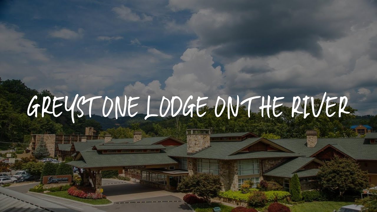 Greystone Lodge on the River Review - Gatlinburg , United States of ...