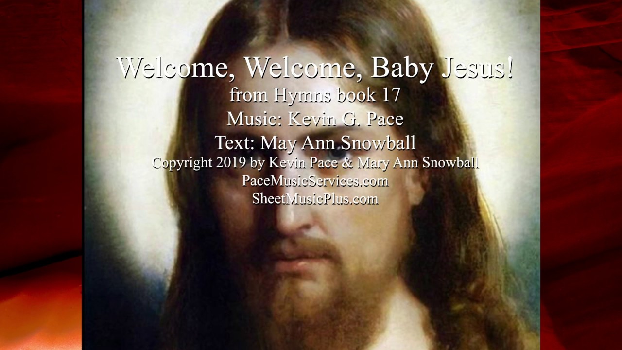 Welcome, Welcome, Baby Jesus - a Christmas hymn - YouTube