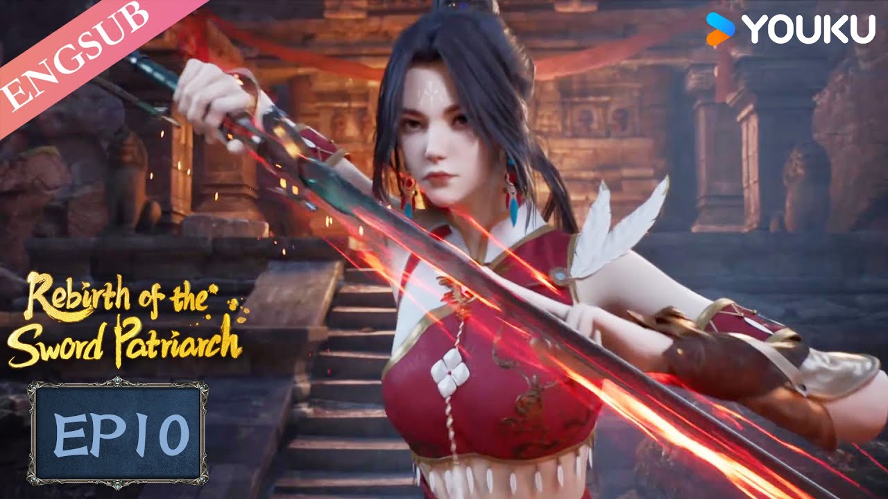 【Rebirth of the Sword Patriarch】EP10 | Chinese Fantasy Anime | YOUKU ...