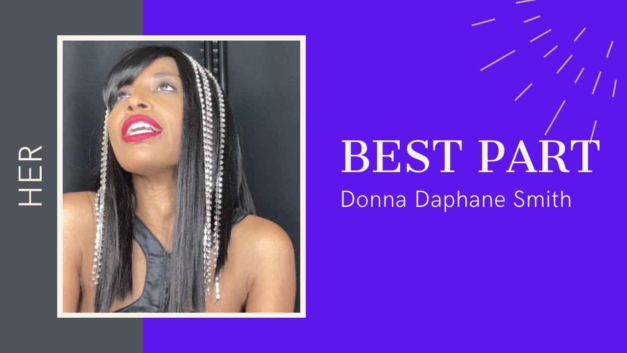 H.E.R - Best Part (Cover By Donna Daphane Smith) - YouTube