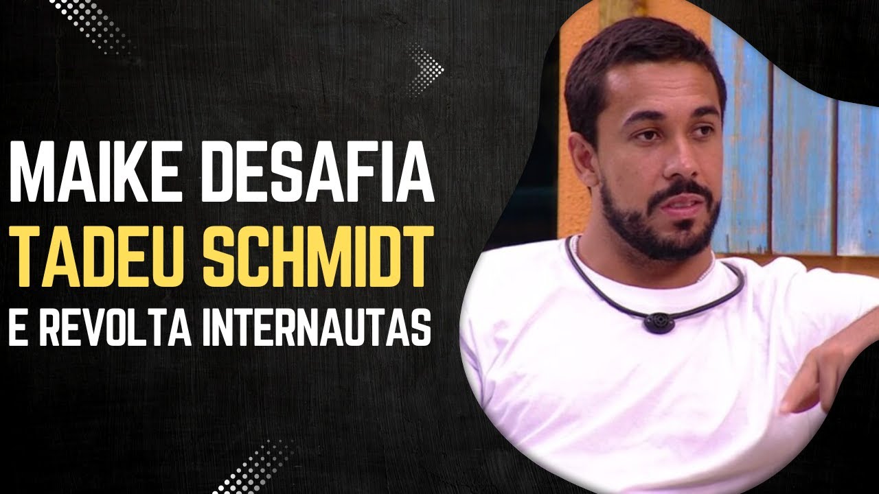Maike desafia Tadeu Schmidt e revolta internautas: “Não vou fazer só ...