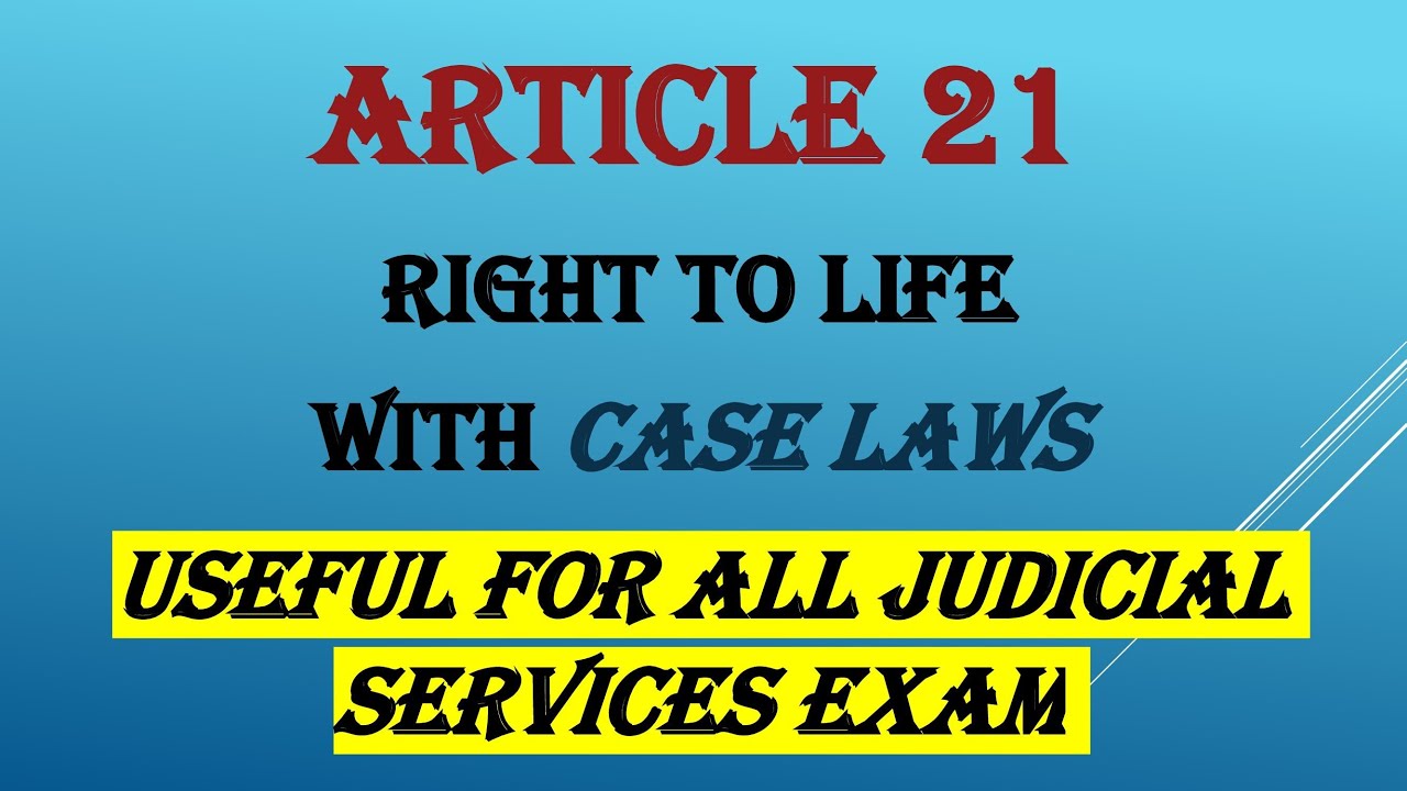 ARTICLE 21 OF THE CONSTITUTION AND RELEVANT CASE LAWS | # ...