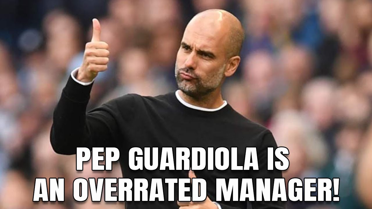 Pep Guardiola is an OVERRATED manager! | Red Card, Yellow Card, Play On ...