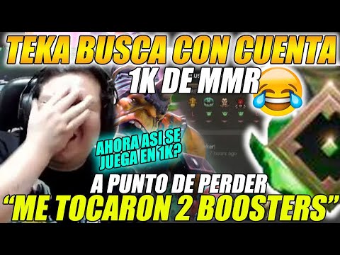 🤣KGUE DE RISA!🤣TEKA BUSCA CON CUENTA DE UN 1K DE MMR Y LE TOCA CONTRA 2 BOOSTERS