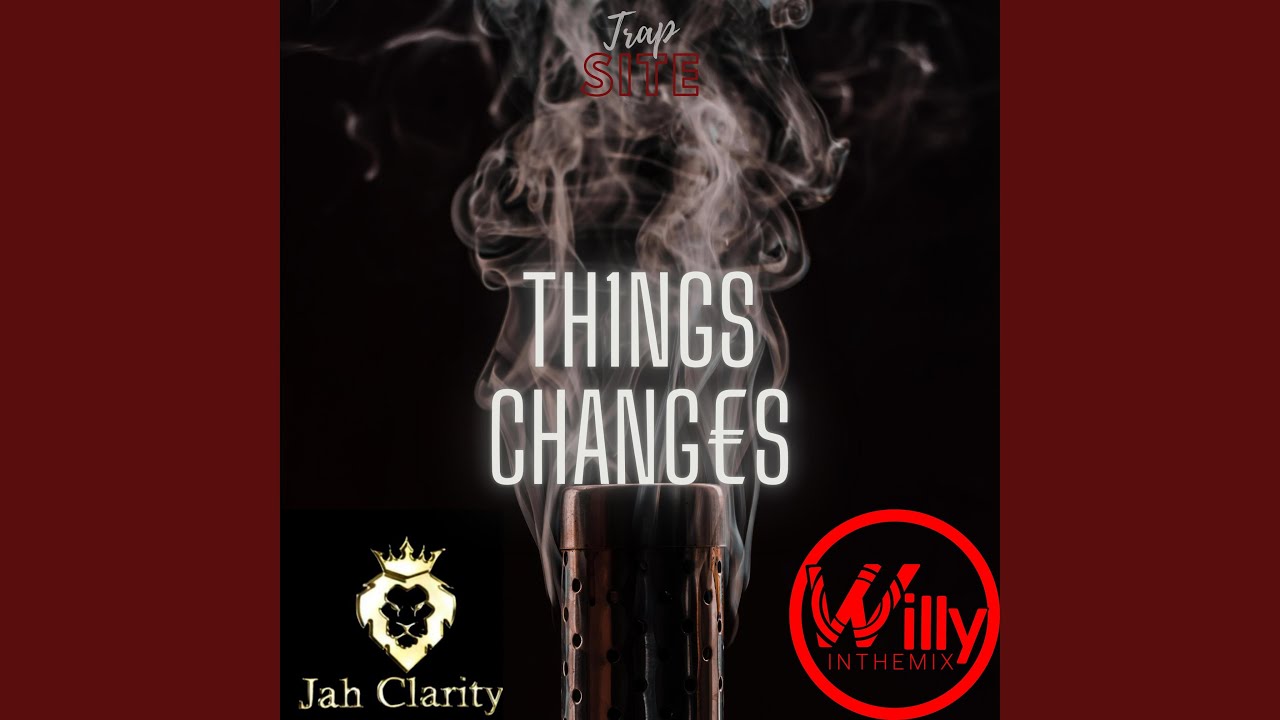 Things Changes (feat. Jah Clarity) - YouTube