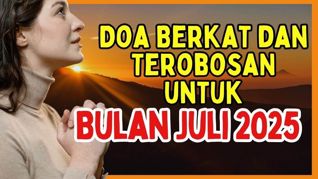 Doa 175【Doa Berkat dan Terobosan utk Bulan Juli】 Renungan & Doa l Doa l ...