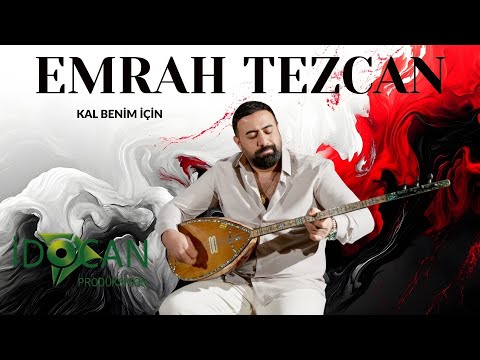 Emrah Tezcan Kal Benim İçin