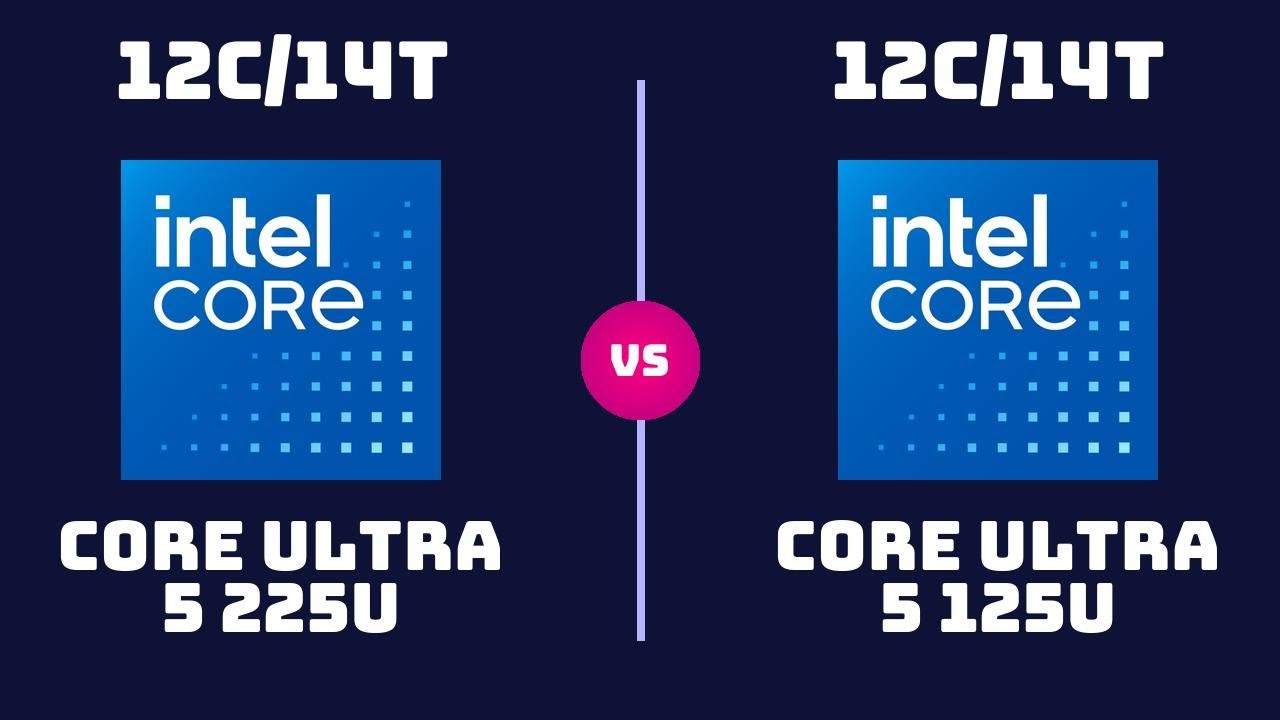 Intel Core Ultra 5 225U vs Intel Core Ultra 5 125U – CPU Comparison ...