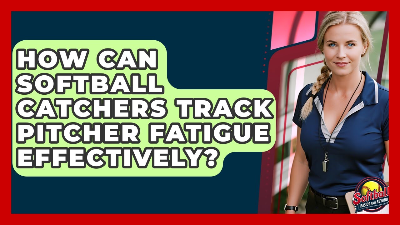 How Can Softball Catchers Track Pitcher Fatigue Effectively? - Softball ...
