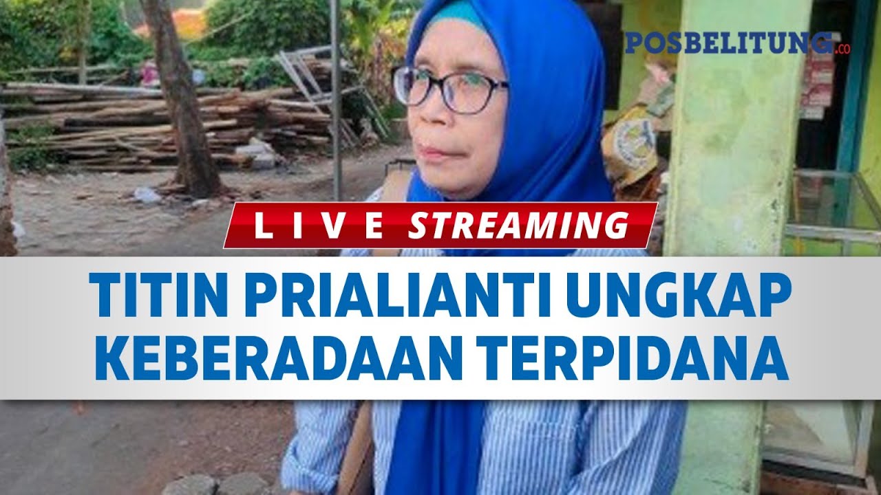 🔴 Titin Prialianti Ungkap Keberadaan Terpidana Sudirman Yang Dikabarkan ...
