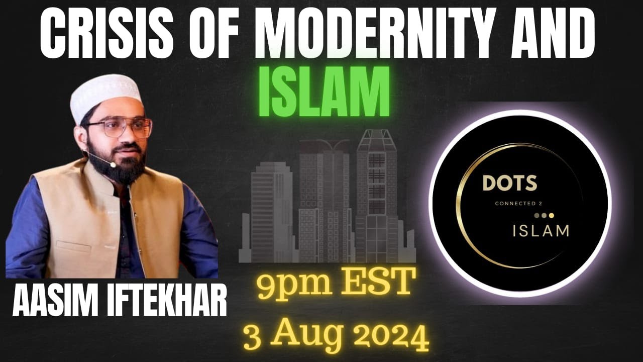 Crisis of Modernism & Islam with bro Aasim Iftekhar @AasimIftekhar ...