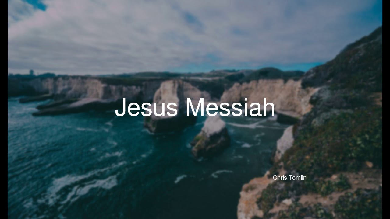 Jesus Messiah - Chris Tomlin (Gospel Song, Christian Song, Praise and ...